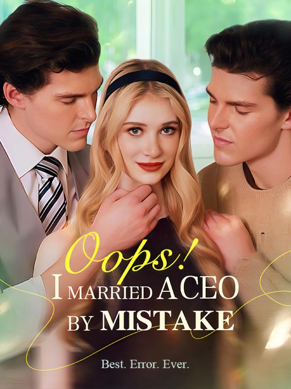 Oops! I married a CEO by mistake Drama & Movie Online to Warch for Free ...