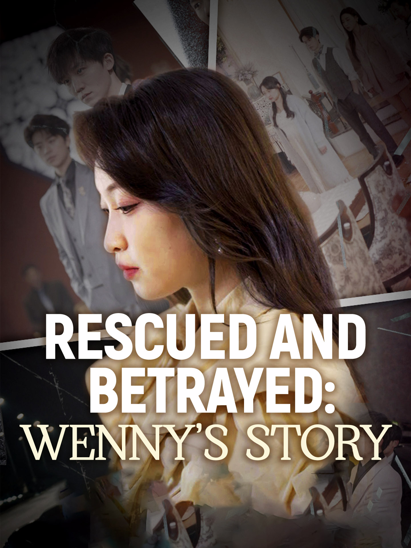 Rescued and Betrayed: Wenny's Story Drama & Movie Online to Warch for ...